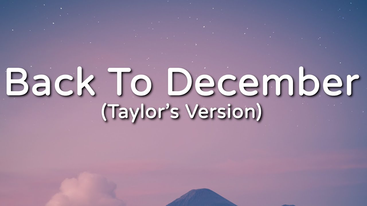 Taylor Swift - Back To December (Taylor's Version) (Lyric Video) - YouTube