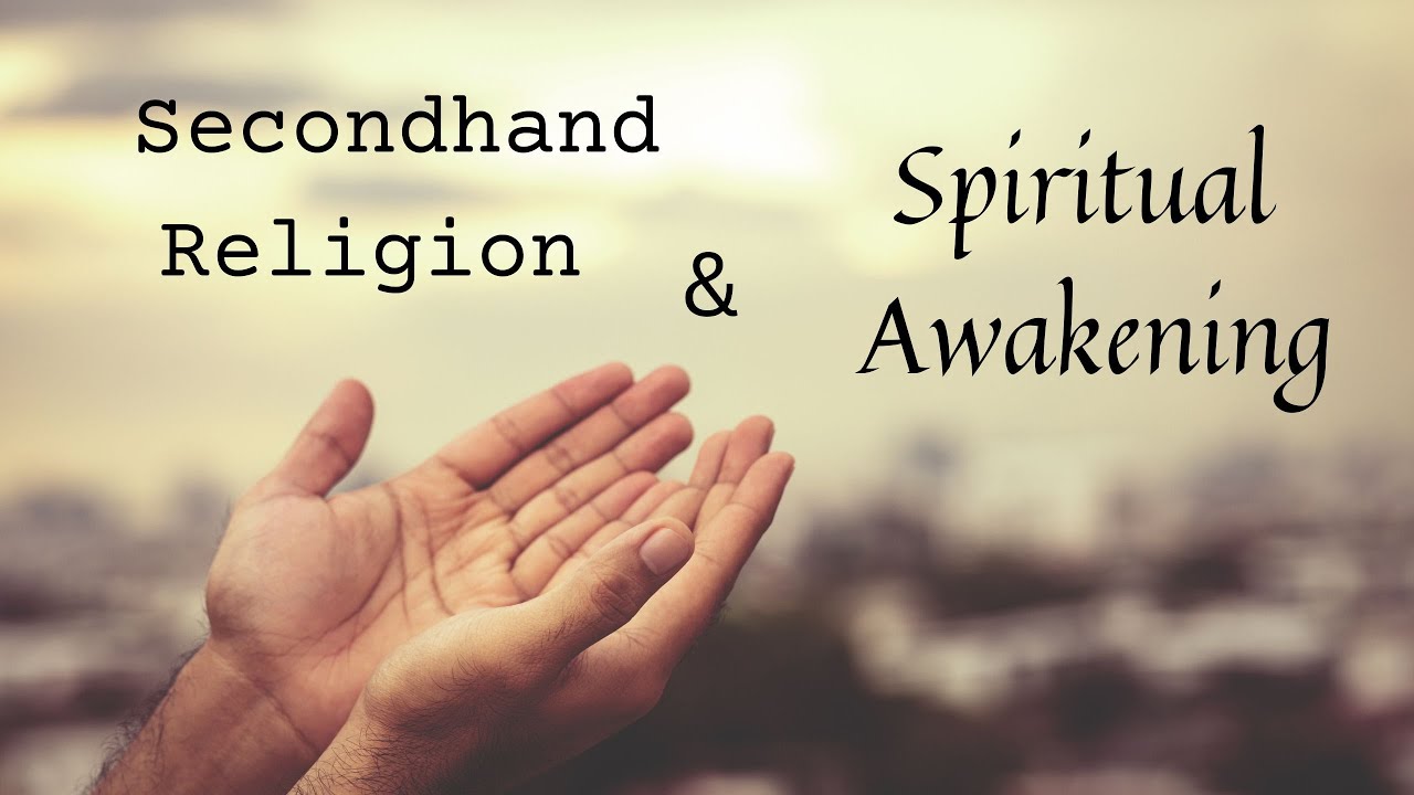 Secondhand Religion and Spiritual Awakening - YouTube