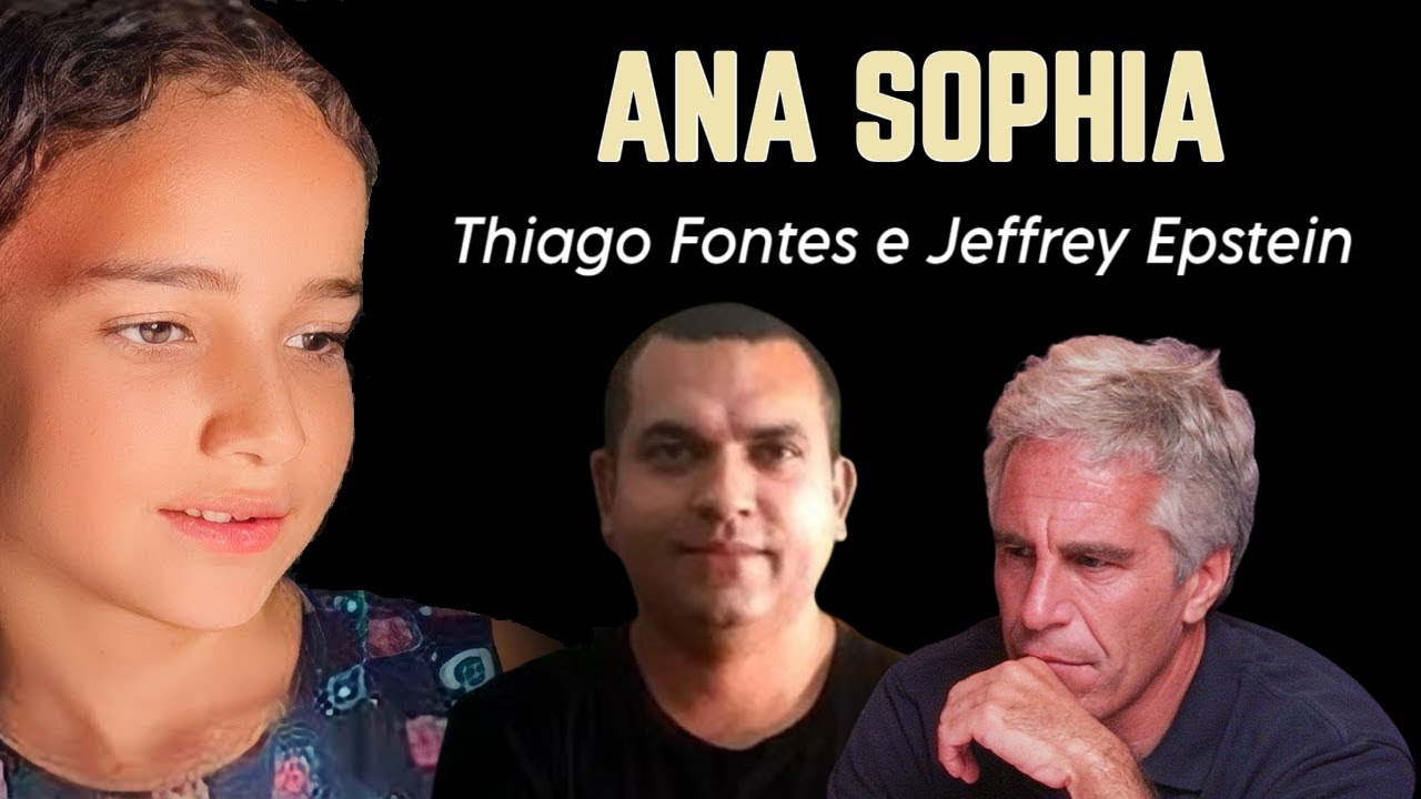 Caso ANA SOPHIA: Thiago Fontes e Jeffrey Epstein | Modus Operandi - YouTube