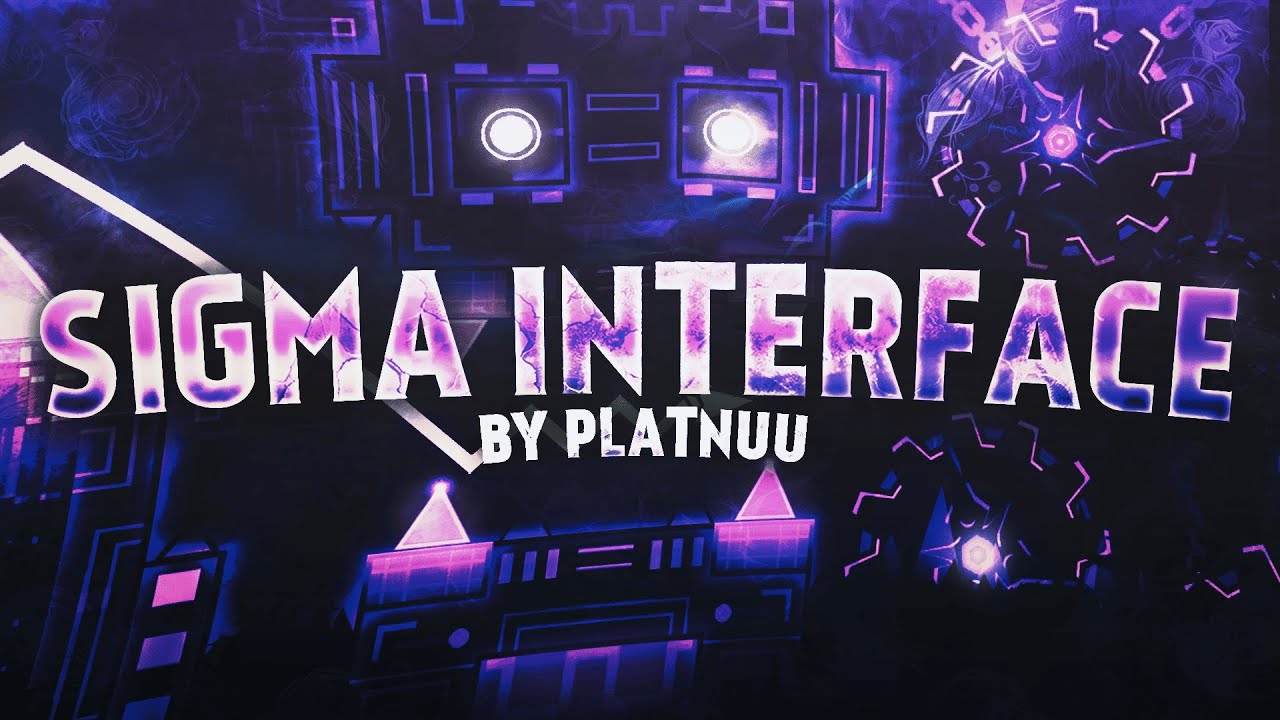 Sigma Interface by Platnuu (Extreme Demon) - YouTube