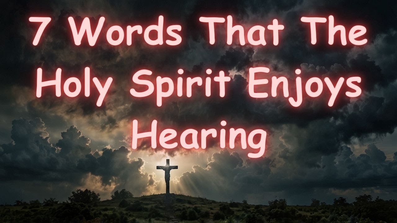 7 Words That The Holy Spirit Enjoys Hearing. | God message for me today ...
