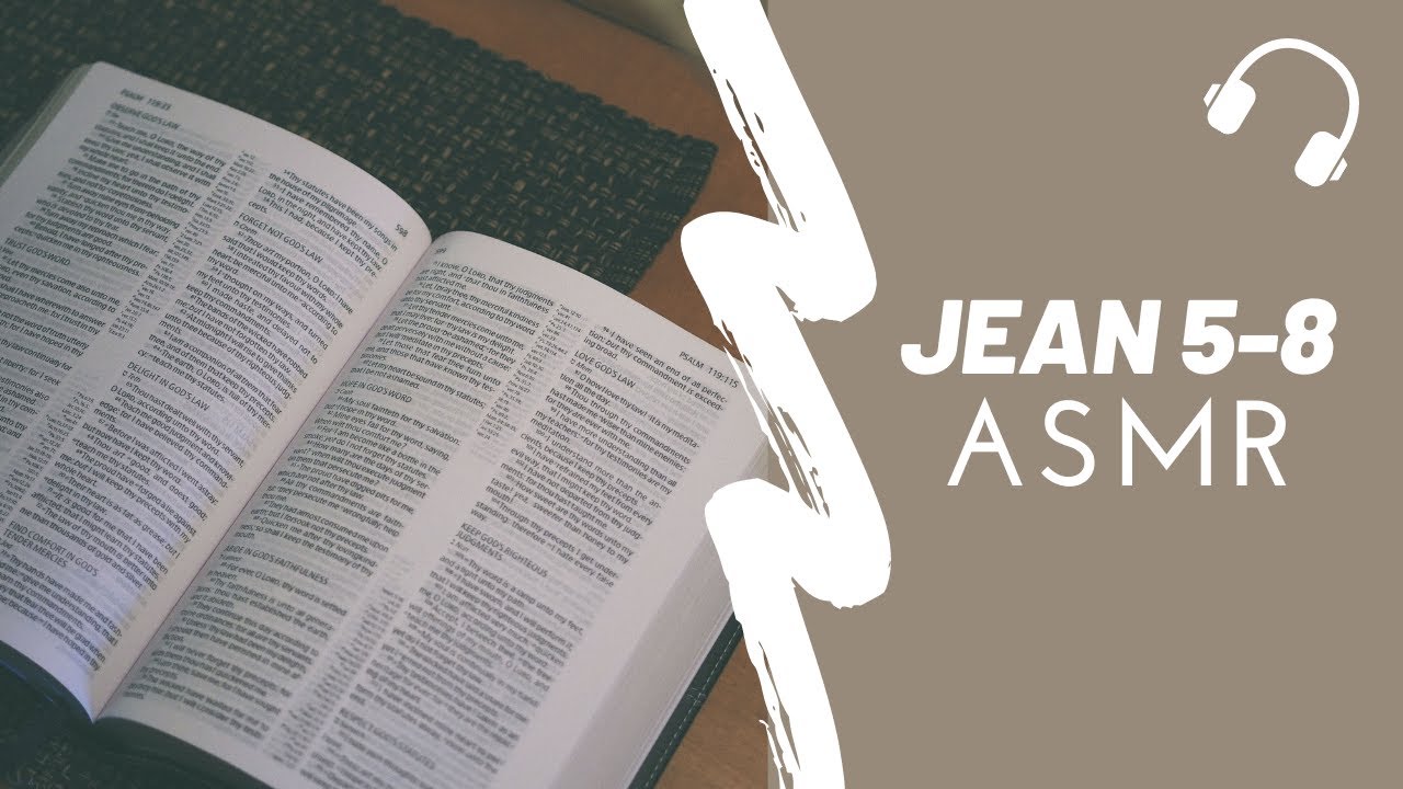 ASMR - LECTURE BIBLIQUE JEAN 5-8 (FR) - YouTube