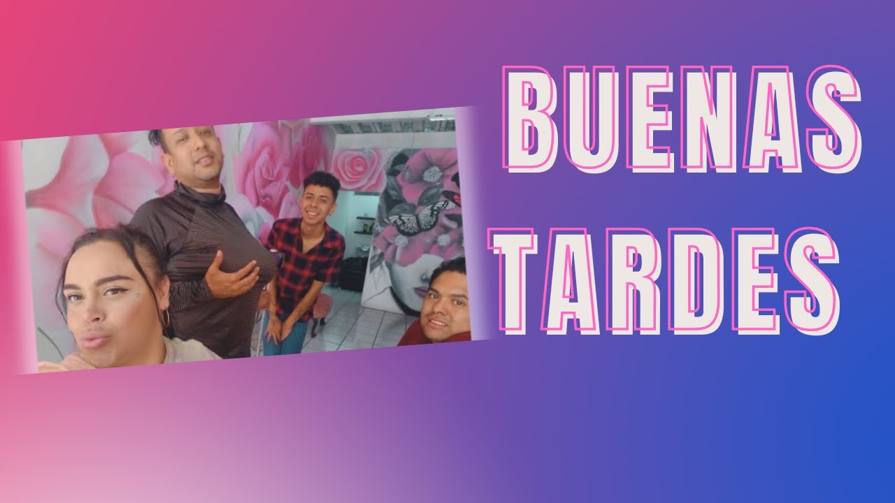buenas tardes 🤗 - YouTube