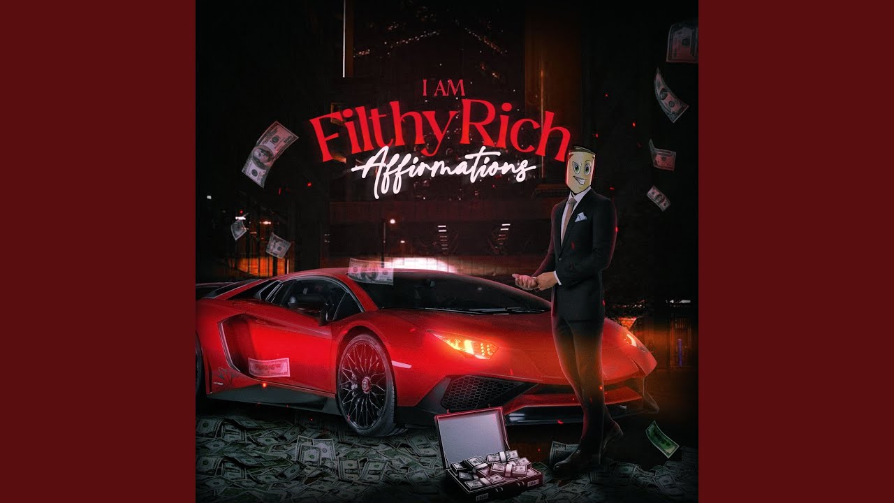 I Am Filthy Rich Affirmations - YouTube