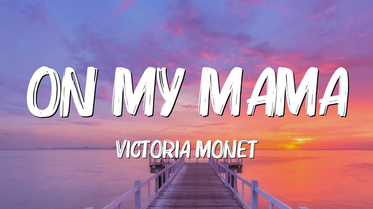 On My Mama - Victoria Monét (Lyrics Video) - YouTube