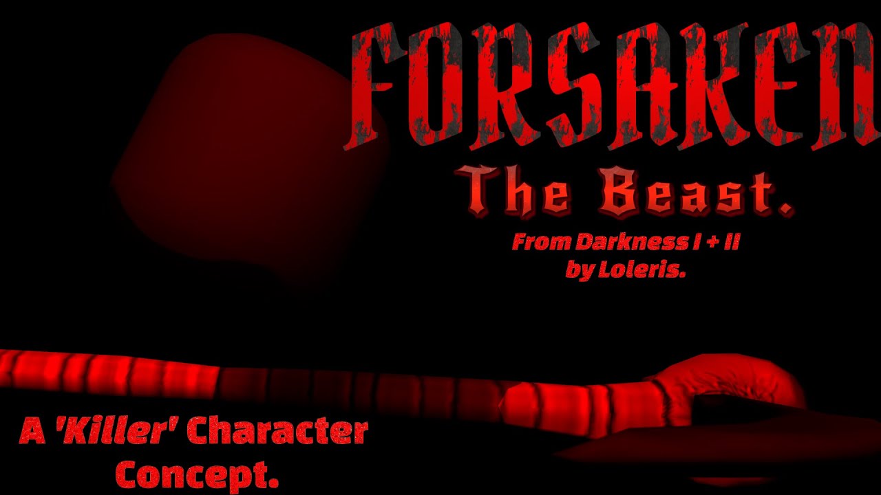 The Beast — A 'Killer' Custom Character Concept [FORSAKEN] - YouTube