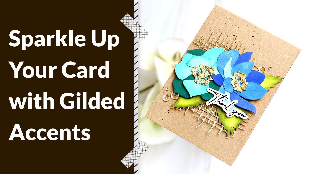 Sparkle Up Your Card with Gilded Accents - YouTube