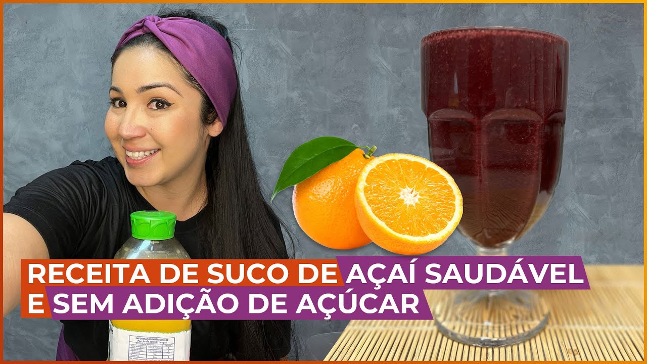 Receita de Suco de Açaí SAUDÁVEL e SEM ADIÇÃO DE AÇÚCAR - YouTube