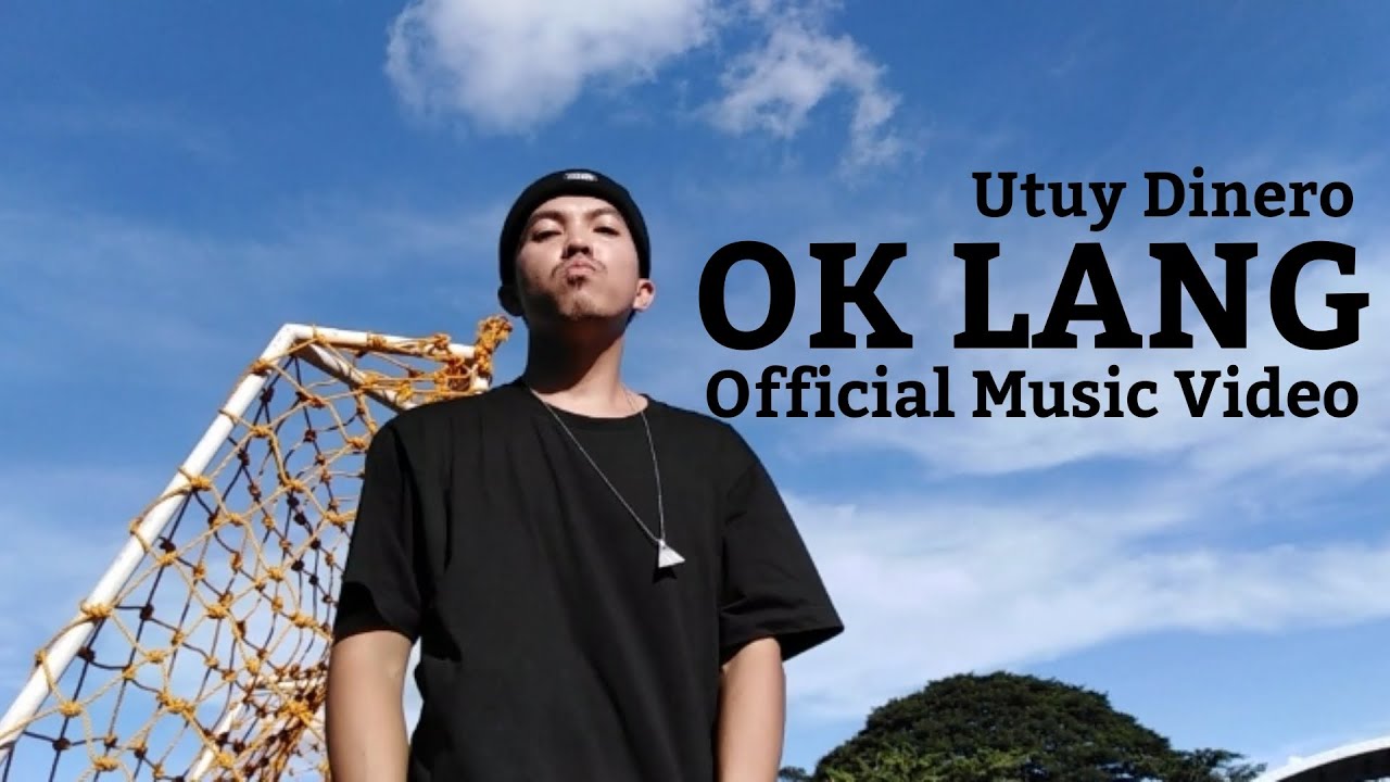 Utuy Dinero - OK LANG (Official Music Video) Prod.By Depo - YouTube