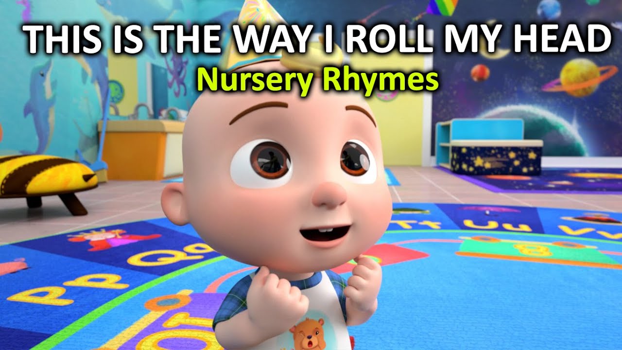 This Is The Way I Roll My Head | Nursery Rhymes & Kids Songs - YouTube