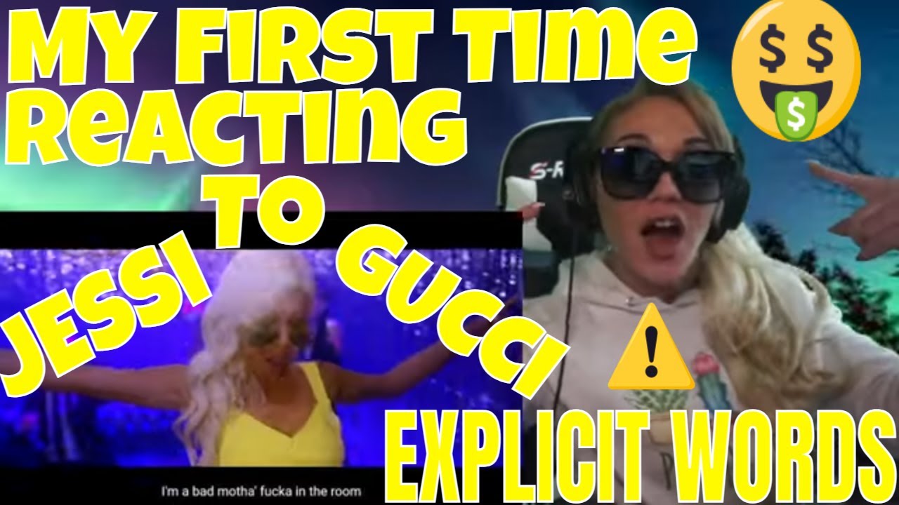 Jessi GUCCI REACTION | EXPLICIT LYRICS AND COMMENTARY | JUST JEN REACTS TO JESSI FOR THE FIRST ...