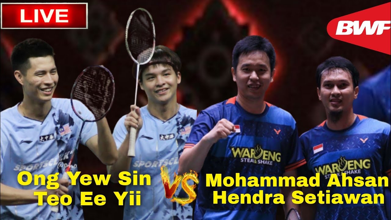🔴BWF World Tour Final 2022, Ong Yew Sin/Teo Ee Yii vs Mohammad Ahsan ...