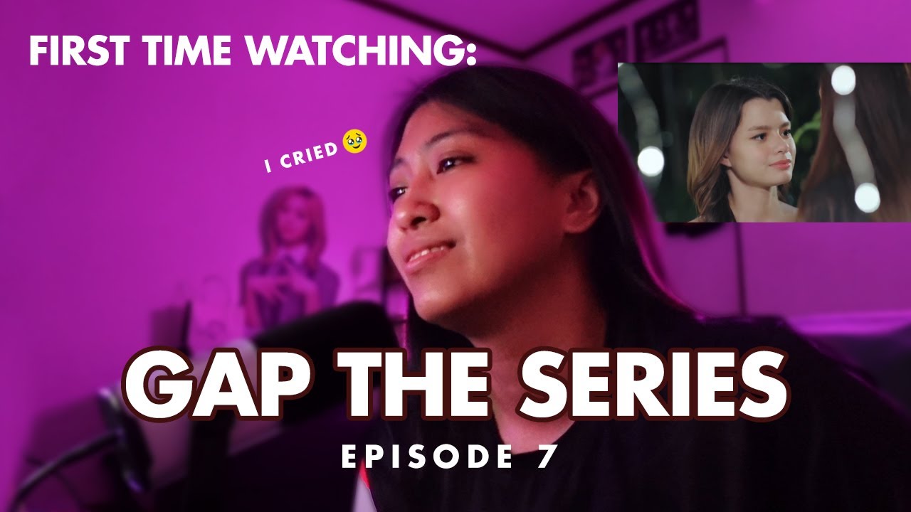 GAP THE SERIES EPISODE 7 REACTION • TAGALOG | PAU & JAI - YouTube