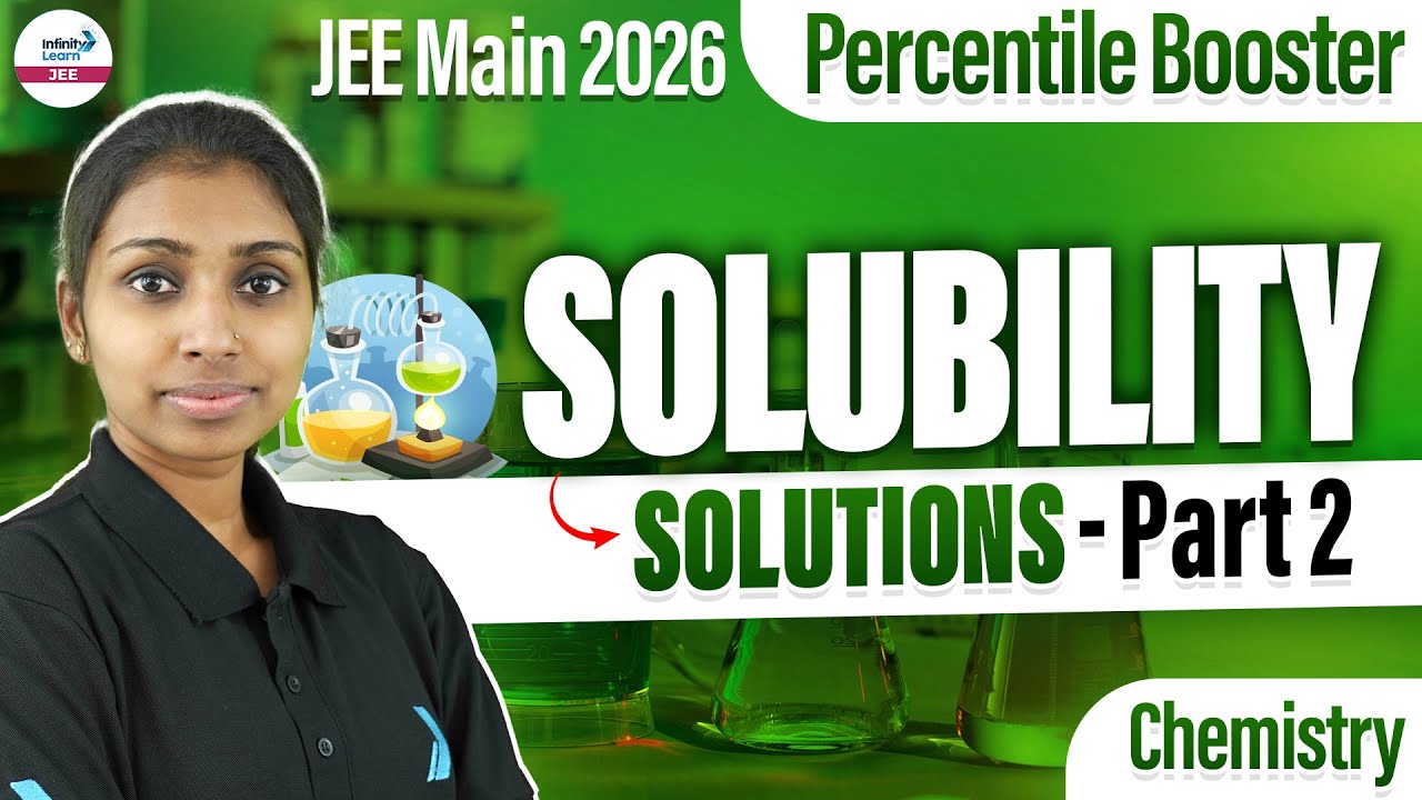 Solubility | Solutions Part 2 | Class 12 Chemistry | JEE Main 2026 ...