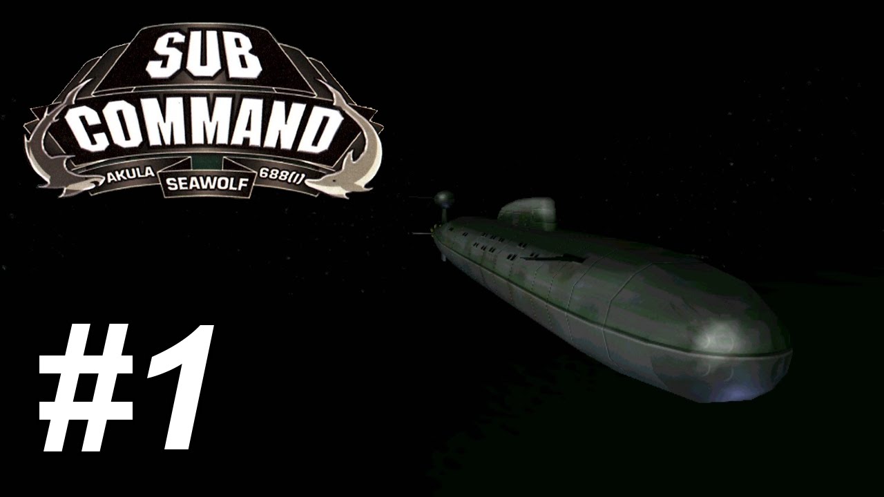 Sub Command: Akula (1) Halifax (1/5) - YouTube