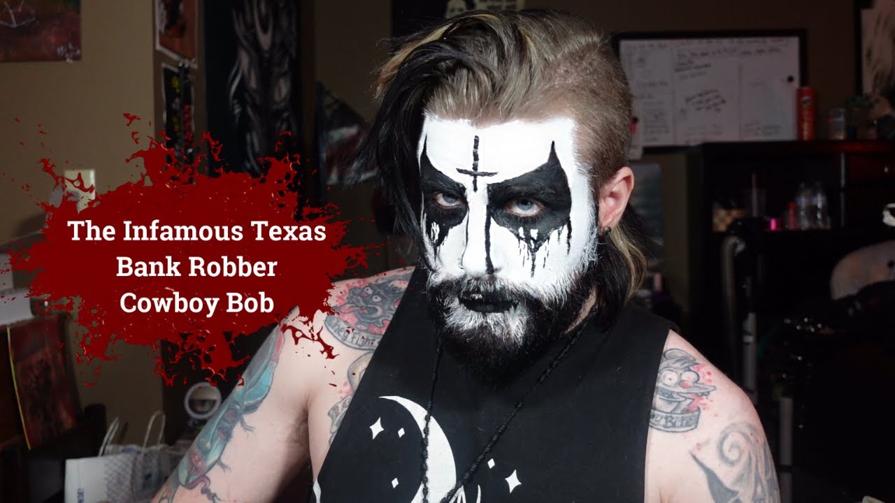 Crime & Cosmetics: The Infamous Texas Bank Robber Cowboy Bob. - YouTube