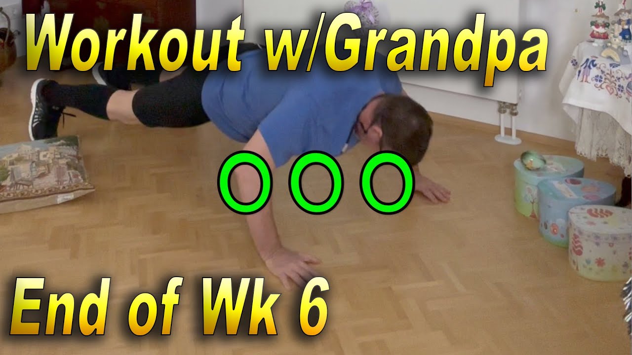 End of Week 6 Level 5 Workout With Grandpa - YouTube
