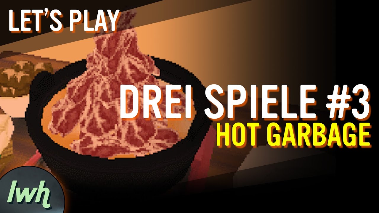 Hot Garbage - Drei Spiele #3 [Let's Play] - YouTube