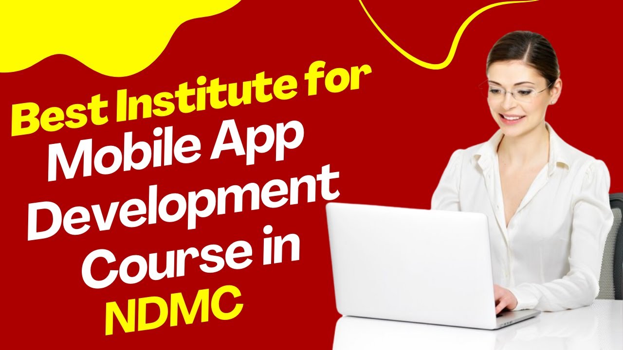 Best Institute for App Development Course in NDMC | Top App Development Training in NDMC - YouTube