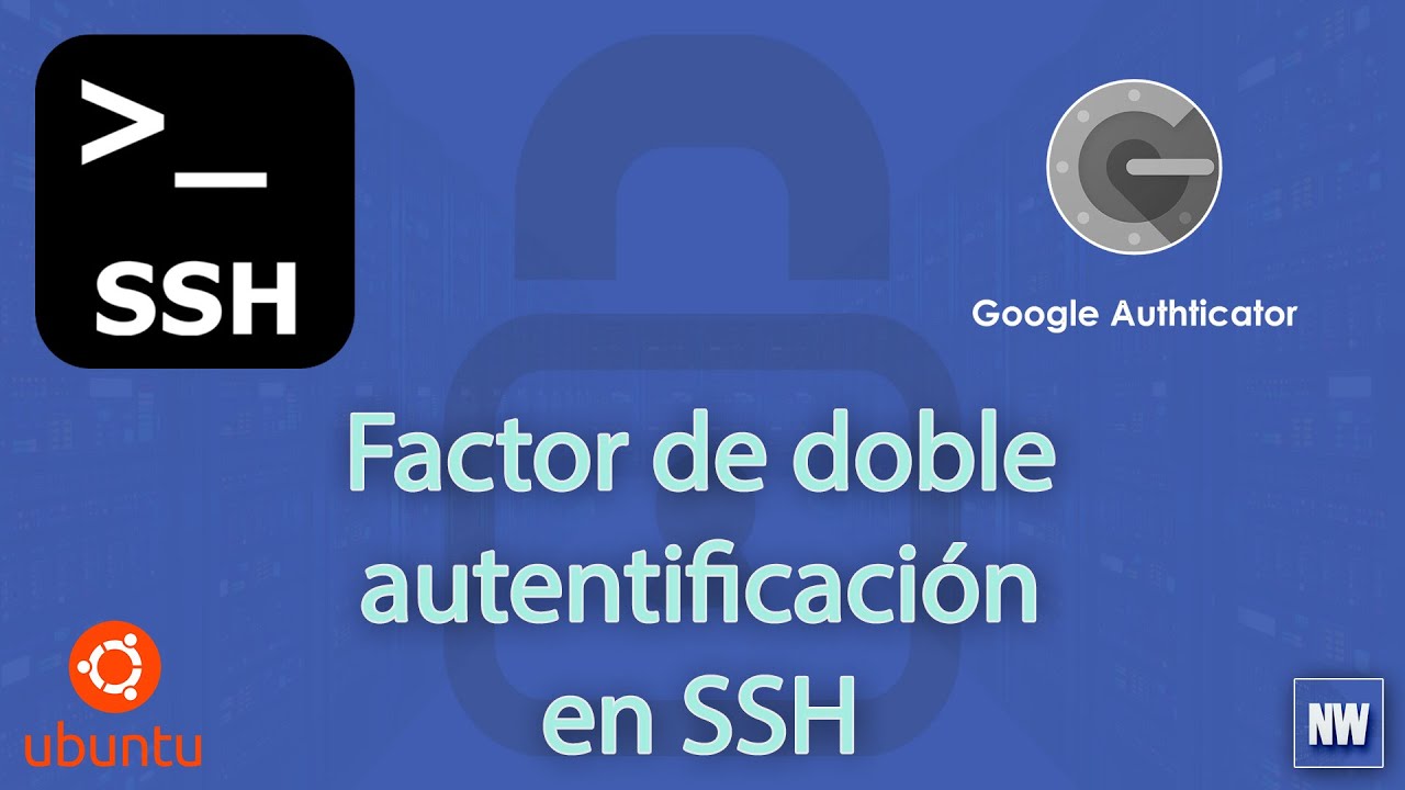 Factor de doble autentificación para SSH - 2FA | NETWORLD - YouTube