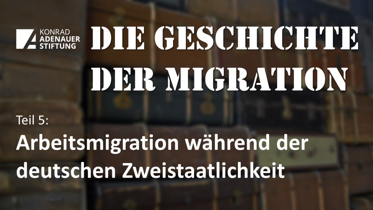 "Die Geschichte der Migration - Teil 5: Arbeitsmigration während der ...