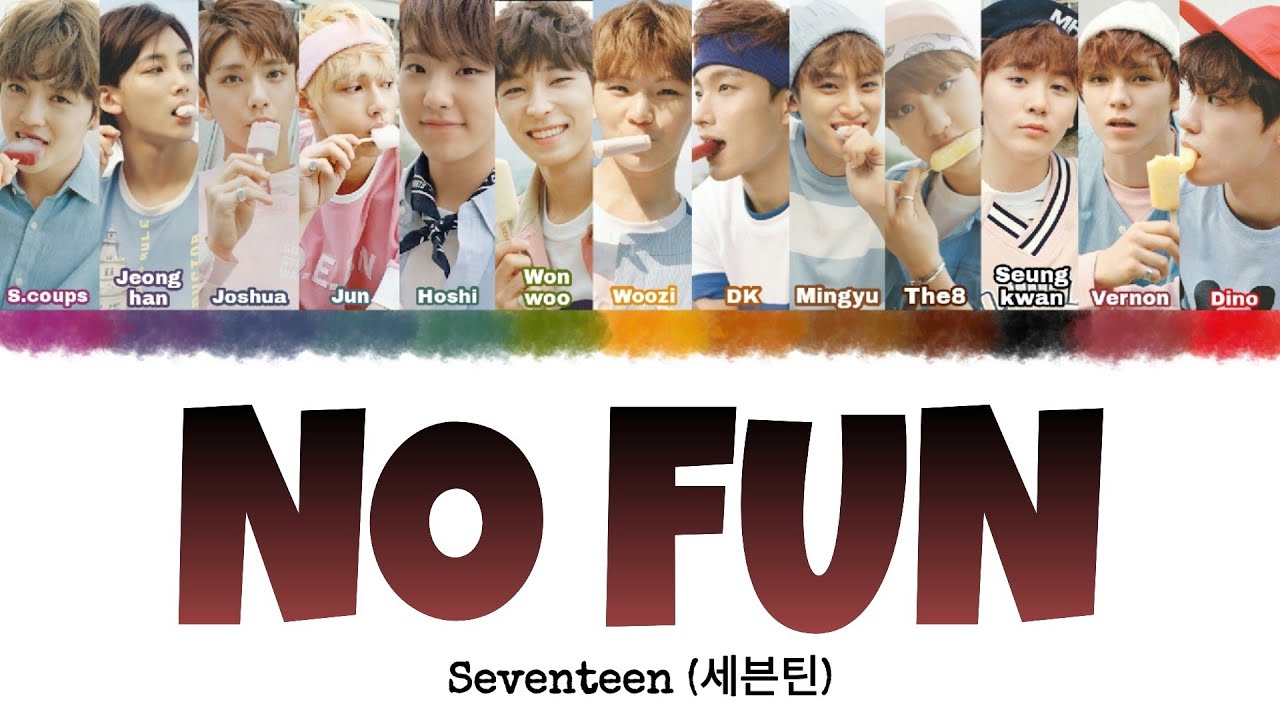 SEVENTEEN (세븐틴) - NO FUN [INDO SUB] Lyrics •Color Coded IND/ENG/HAN(ROM ...