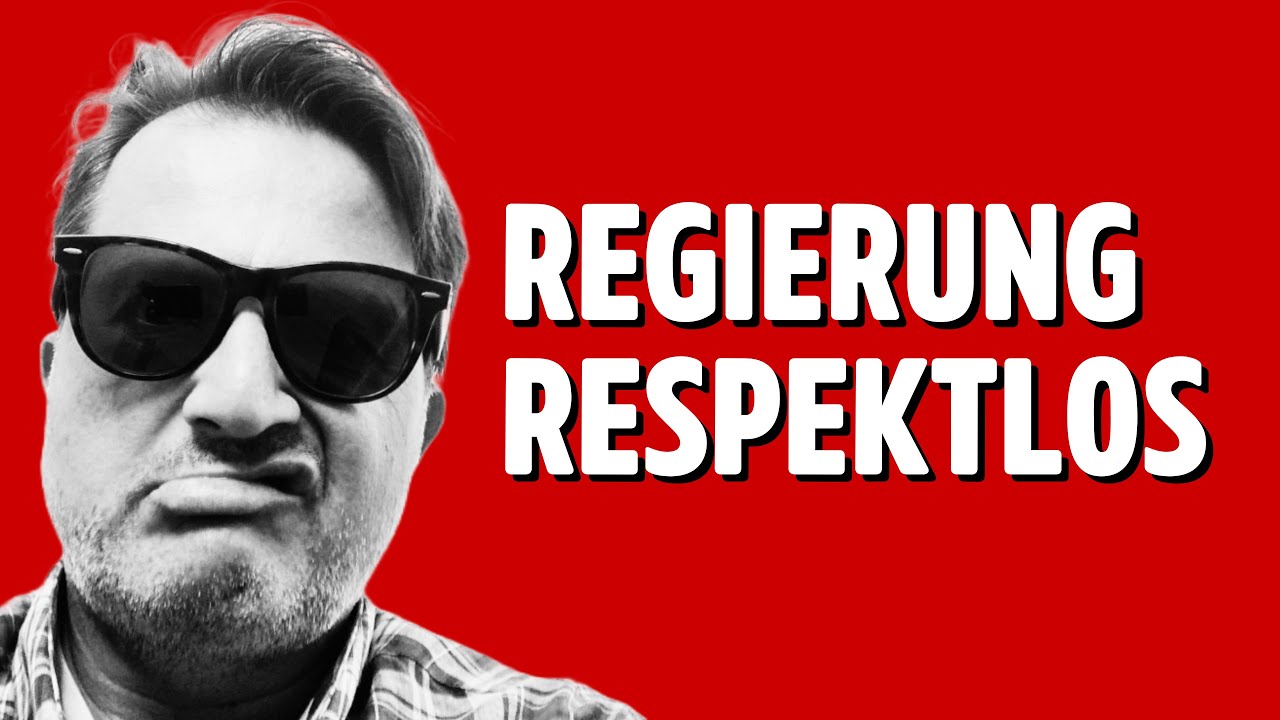 Regierung Respektlos - YouTube