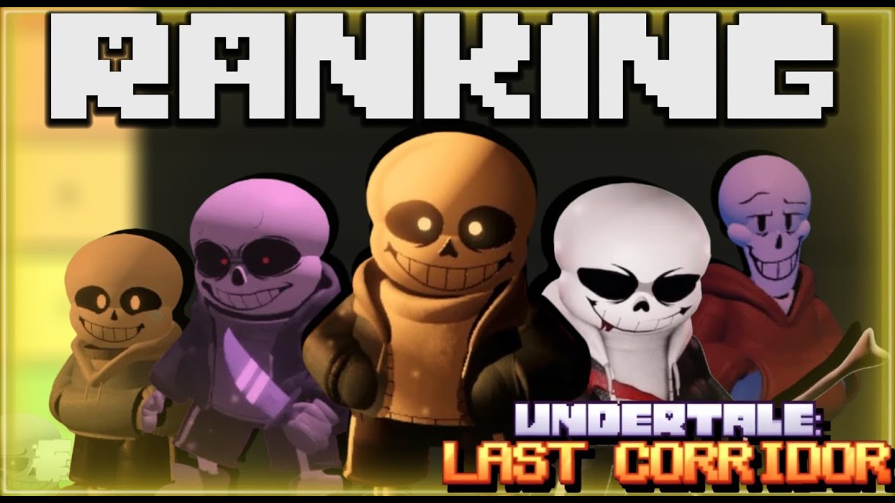 Ranking the Sans team in ULC! ||Undertale: Last Corridor|| - YouTube
