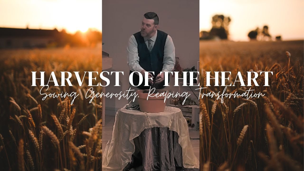Harvest of the Heart - Sowing Generosity, Reaping Transformation - YouTube