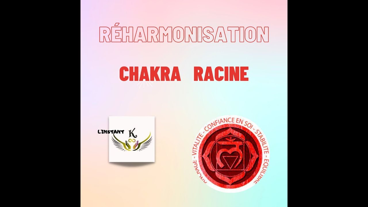 Réharmonisation du CHAKRA RACINE - YouTube