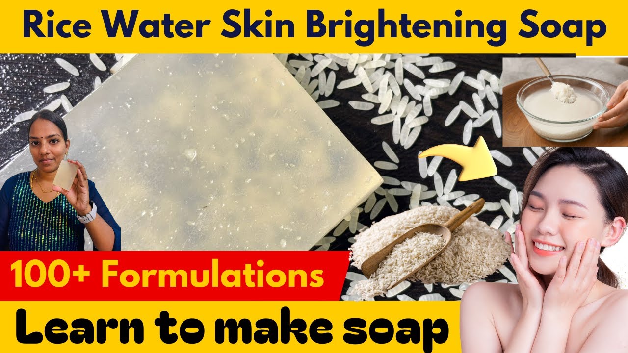 Rice Water Skin Brightening Soap / 100+ Formulations/soap making at ...