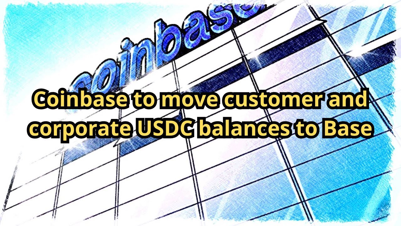 Coinbase to move customer and corporate USDC balances to Base - YouTube
