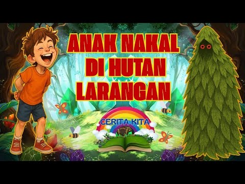 Anak Nakal di Hutan Larangan | Cerita Dongeng Anak Sebelum Tidur | Cerita Pendek Bahasa Indonesia