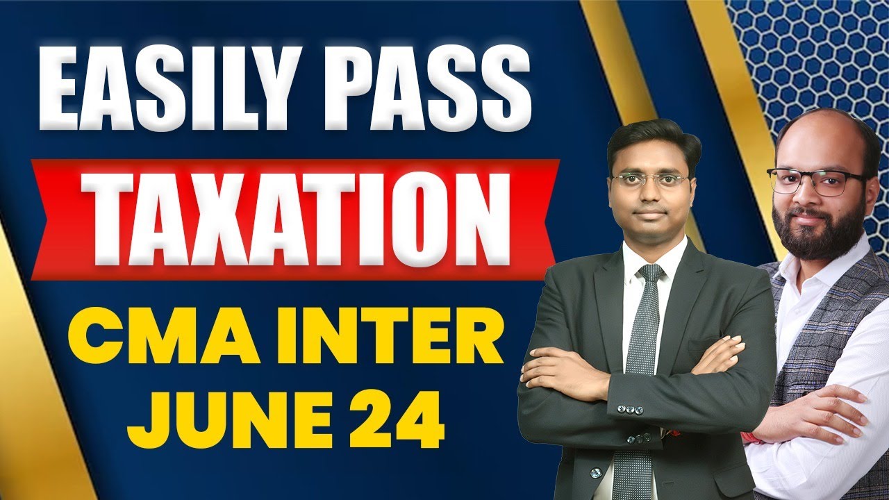 Easily Pass Taxation CMA Inter June 24 | How to Pass Direct Tax in CMA ...