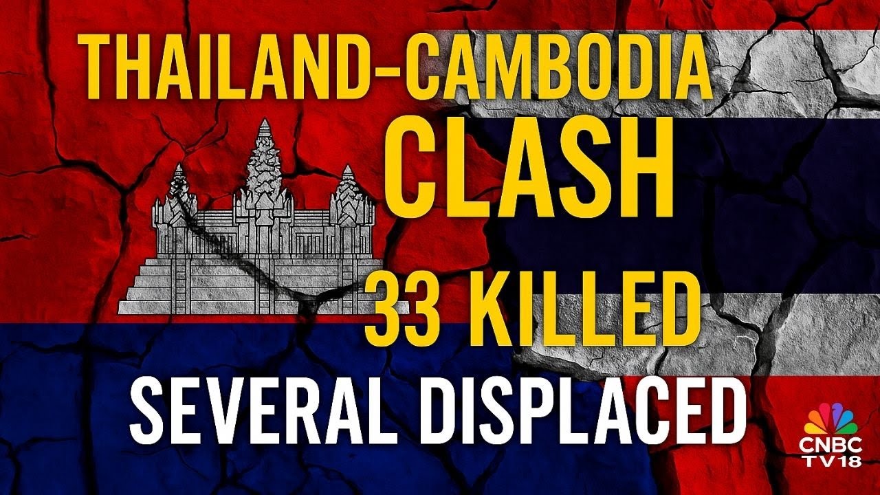 Thailand–Cambodia Border War Continues: 33 Dead, Thousands Displaced ...