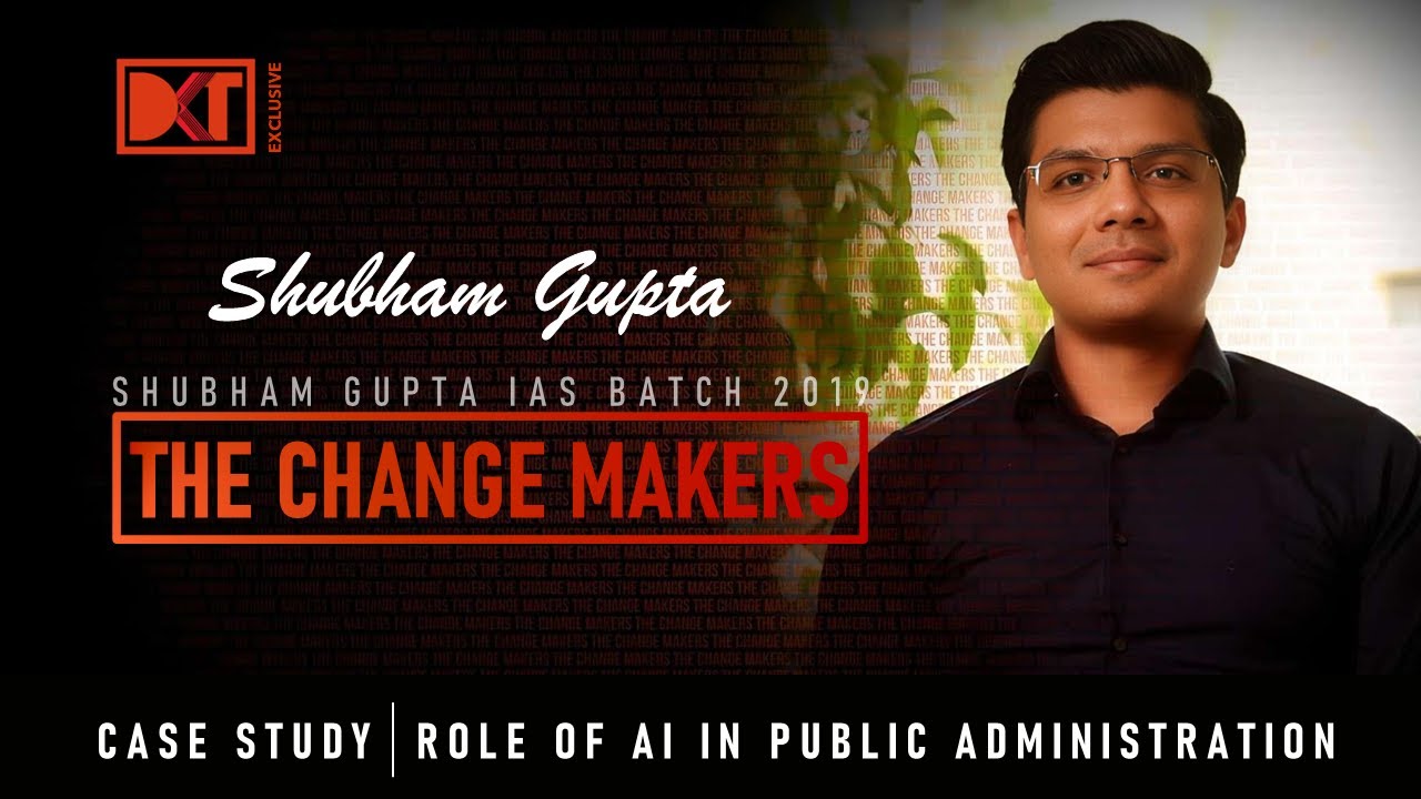 UPSC Change Makers Series | Shubham Gupta, IAS | Role of AI In Public Administration , A Case ...