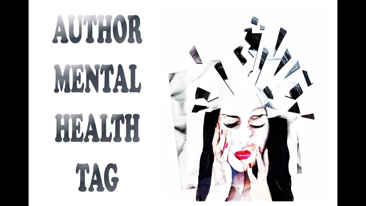 Author Mental Health Tag - YouTube