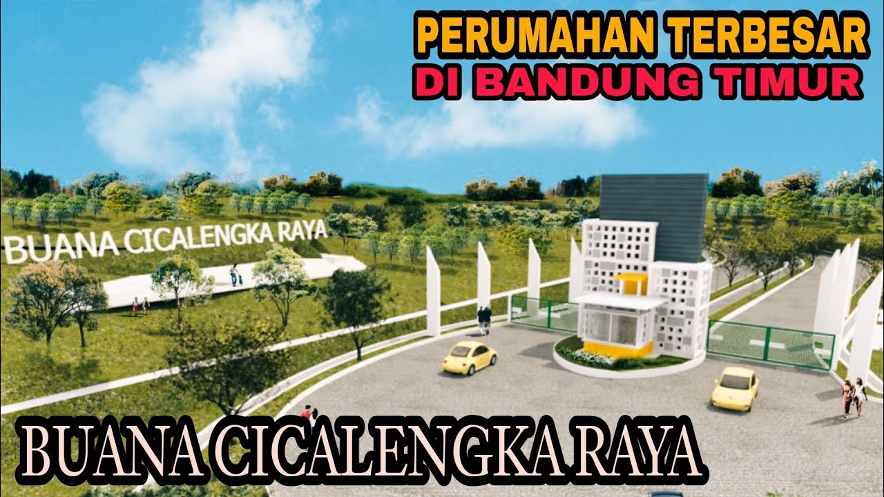 PERUMAHAN BUANA CICALENGKA RAYA 2022 | HUNIAN TERBESAR DI BANDUNG TIMUR ...