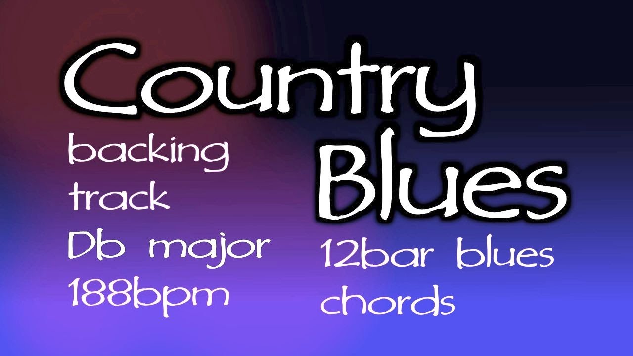 Country Blues Db major, country backing track, 188bpm. Play along and ... Country Blues Db major, country backing track, 188bpm. Play along and ...