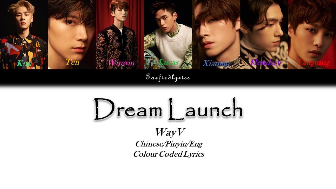 WayV(威神V) - Dream Launch(梦想发射计划) Colour Coded Lyrics (Chinese/Pinyin ...