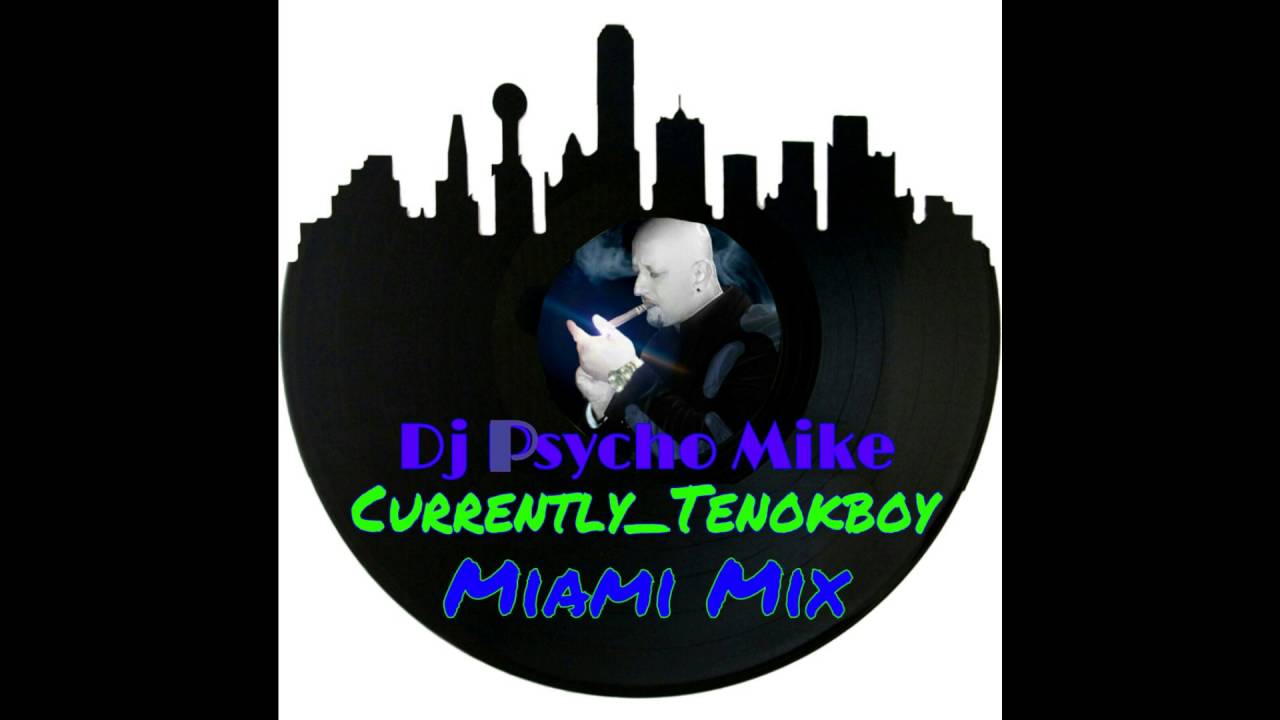 Dj Psycho Mike's Currently_Tenokboy miami bass mix.. - YouTube