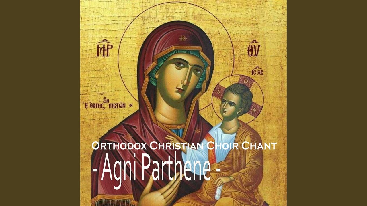 Agni Parthene - O Virgin Pure - YouTube