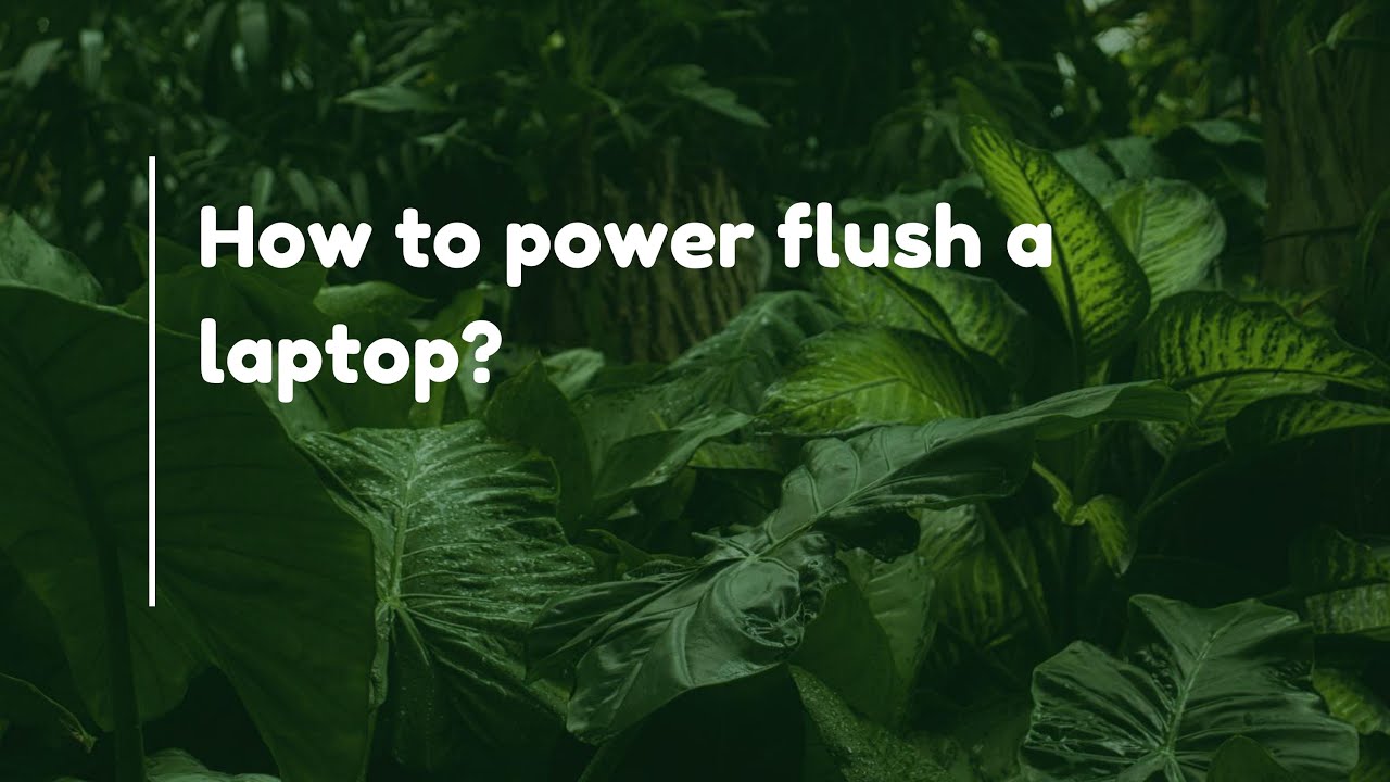 How to power flush a laptop? - YouTube