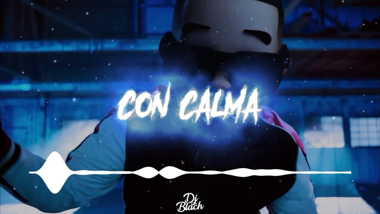 Con Calma Remix - Daddy Yankee Snow Dj Black - YouTube