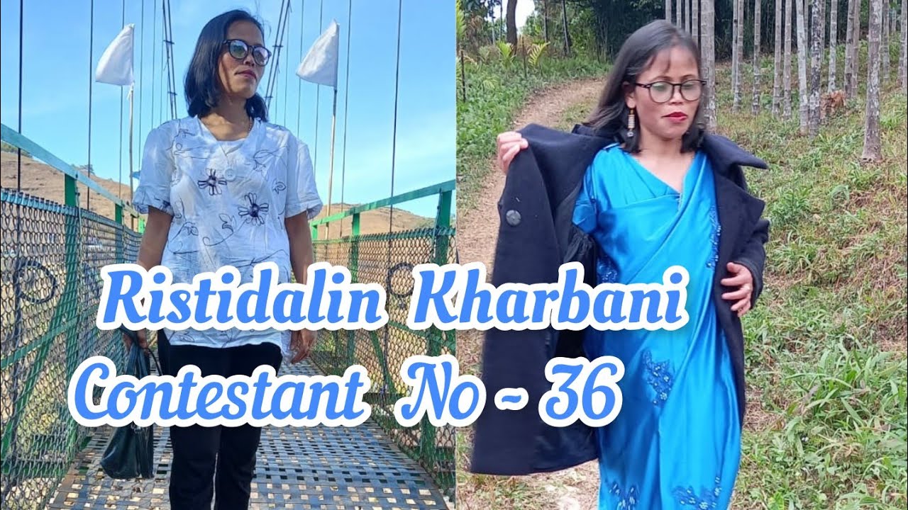 Ristidalin Kharbani || Contestant No: 36 || Address: Umpling, Shillong ...