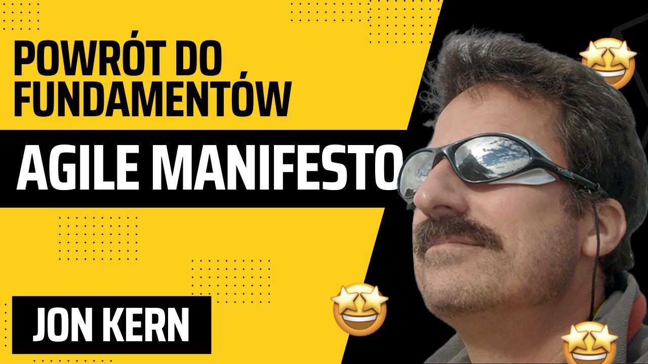Agile Manifesto - powrót do korzeni Agile: Jon Kern, współtwórca Agile ...