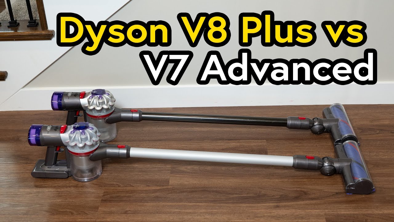 Which Vacuum to Buy? Dyson V8 Plus vs V7 Advanced Compared - YouTube