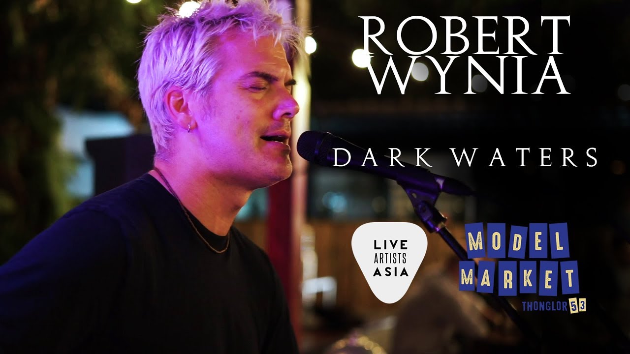 Robert Wynia 'Dark Waters' live at Model Market Bangkok - YouTube
