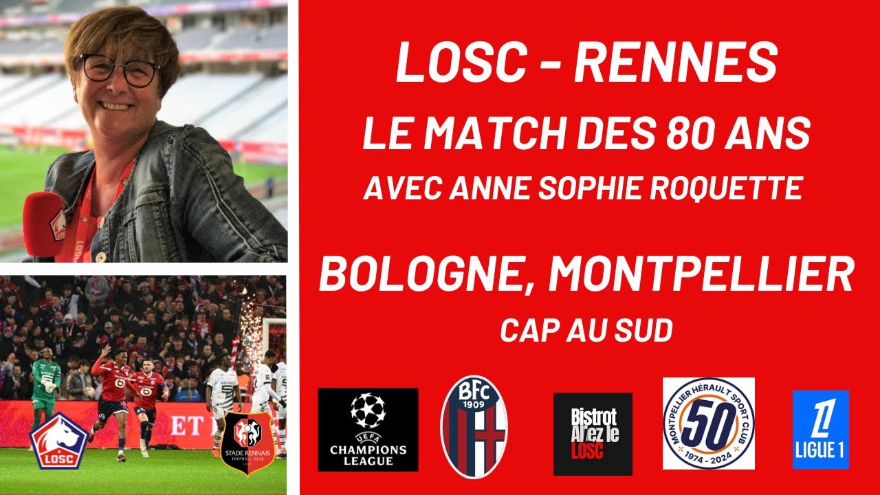 LOSC RENNES, LE MATCH DES 80 ANS AVEC ANNE SOPHIE ROQUETTE - YouTube