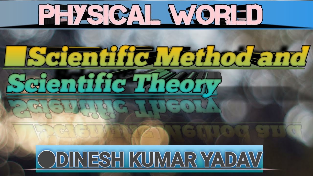 1.0 Physical World | Science:Scientific Method and Scientific Theory ...